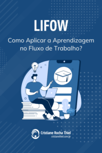 LIFOW: Como Aplicar a Aprendizagem no Fluxo de Trabalho?